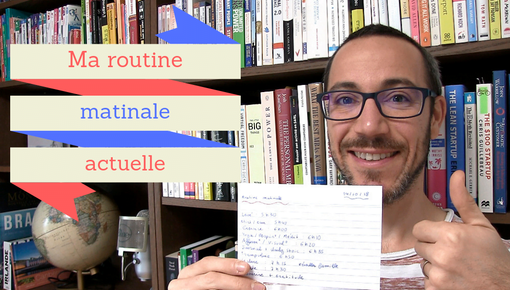 Ma routine matinale actuelle (novembre 2018) - Français Authentique