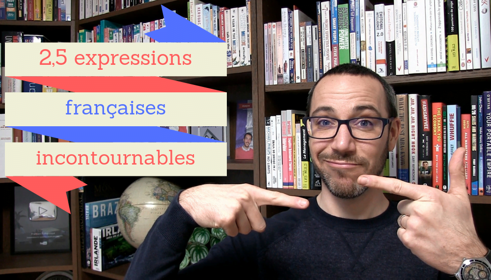 2,5 expressions françaises incontournables - Français Authentique