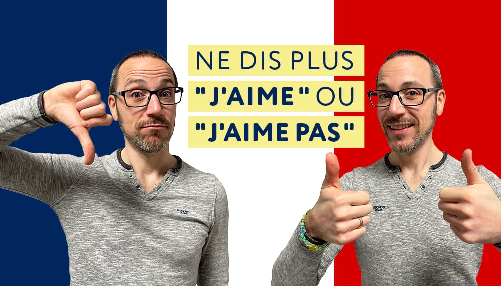 15 façons d'exprimer ses gouts en français - Français Authentique